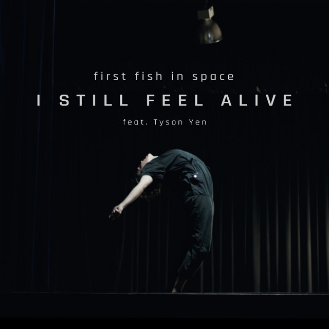 I Still Feel Alive - Single by First Fish In Space | Spotify