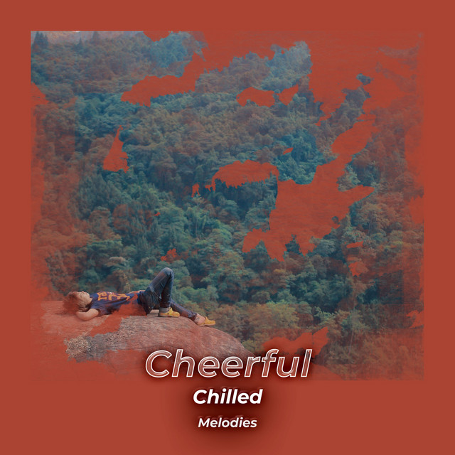 zZz Cheerful Chilled Melodies zZz - Album by Ibiza Deep House Lounge ...