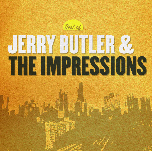 Best Of - Compilation by Jerry Butler & The Impressions | Spotify