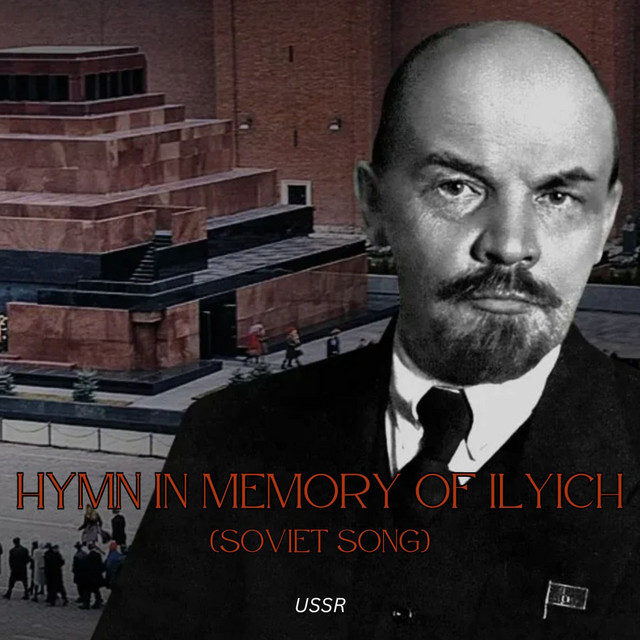 Hymn in Memory of Ilyich (Soviet Song) - song by USSR | Spotify