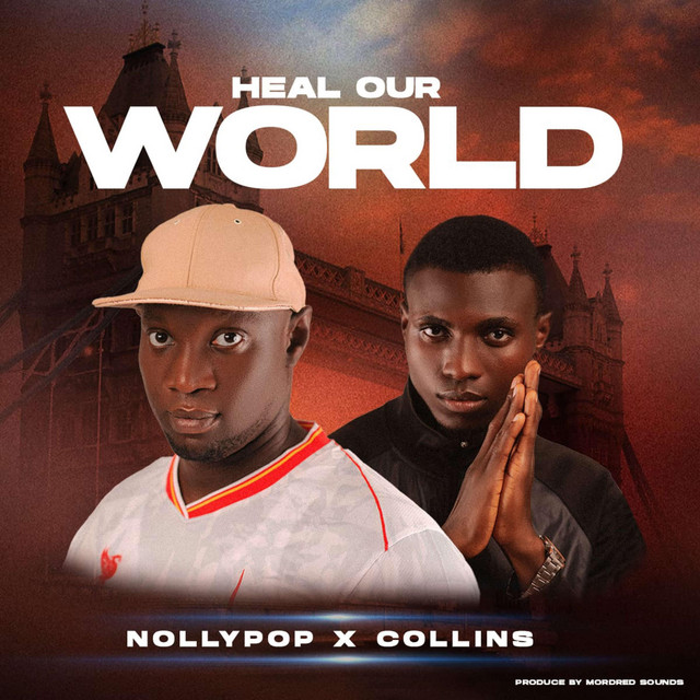 Heal our world - song and lyrics by Nollypop, Collins | Spotify