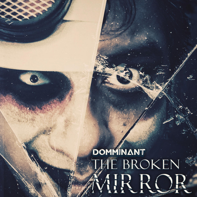 The Broken Mirror - song and lyrics by Domminant | Spotify