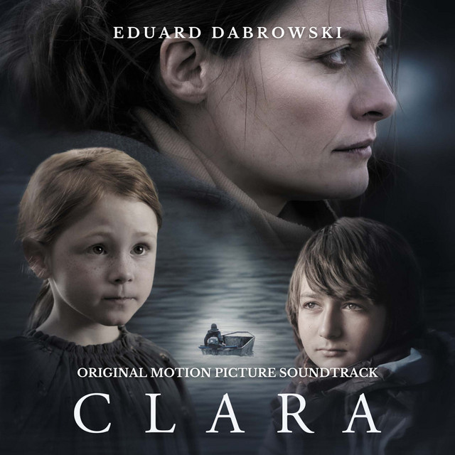 Clara (Original Motion Picture Soundtrack) - Album by Eduard Dabrowski ...