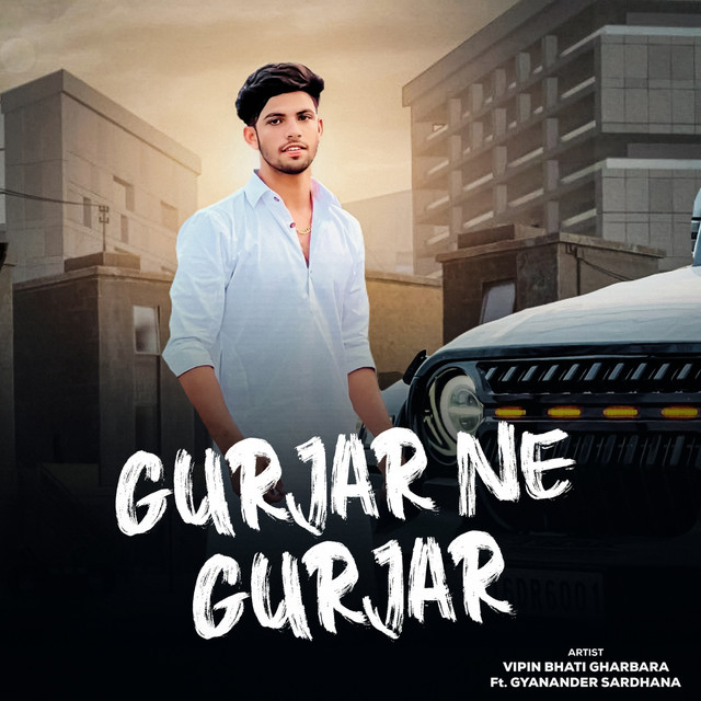 Gurjar Ne Gurjar - song by Vipin Bhati Gharbara, Gyanander Sardhana ...