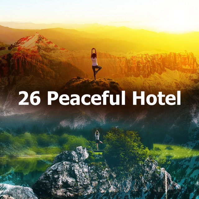 26 Peaceful Hotel - Album by Yoga Workout Music | Spotify