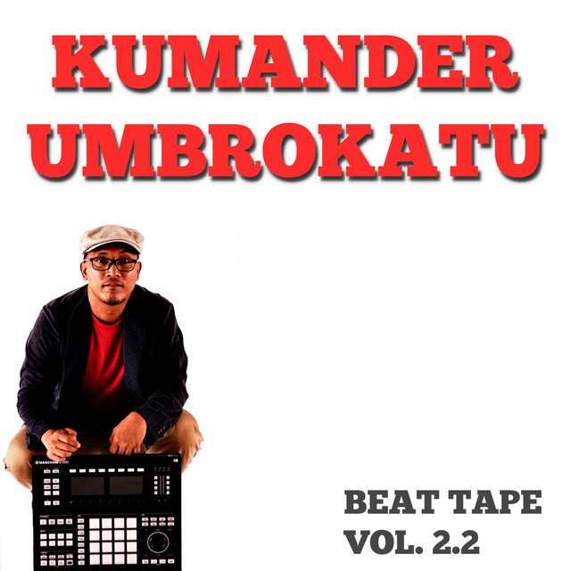 Kumander Umbrokatu Beat Tape Vol. 2.2 - Album by Kumander Umbrokatu ...