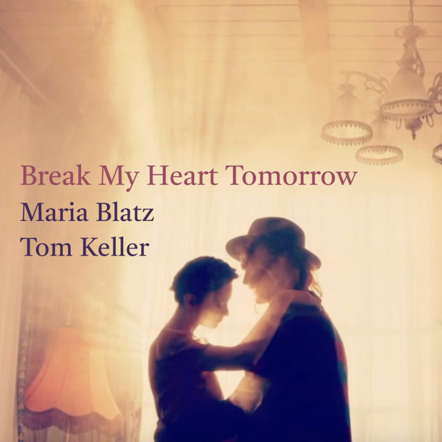 Break My Heart Tomorrow - Single by Maria Blatz | Spotify