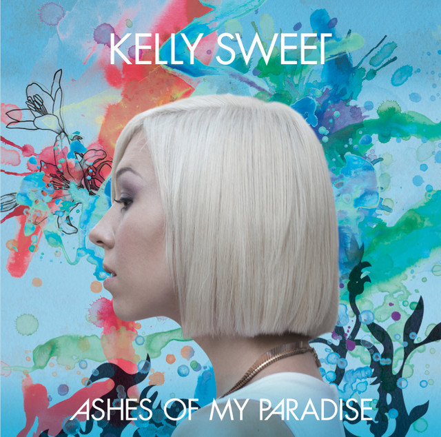 ASHES OF MY PARADISE - Album by Kelly Sweet | Spotify