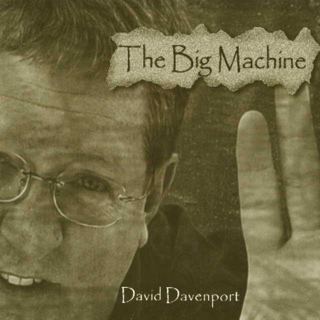 The Big Machine - Album by David Davenport | Spotify