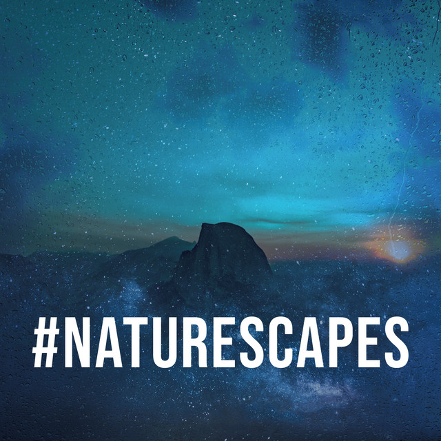#Naturescapes - Album by Nature Soundscapes | Spotify