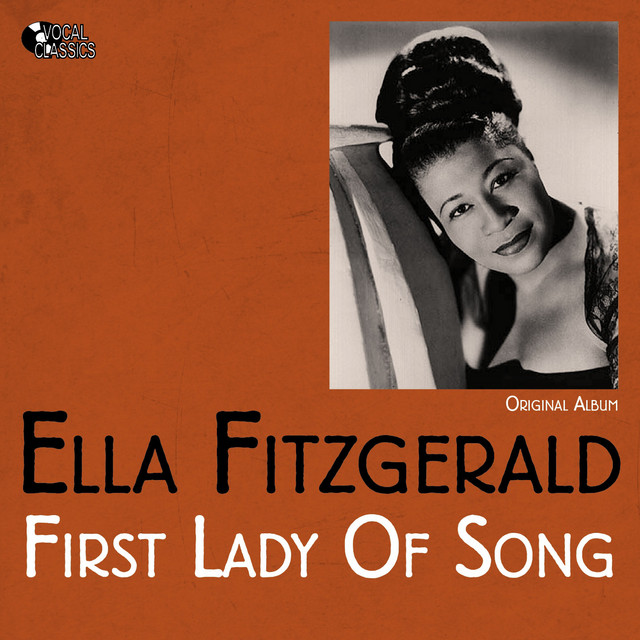 First Lady of Song - Compilation by Ella Fitzgerald | Spotify