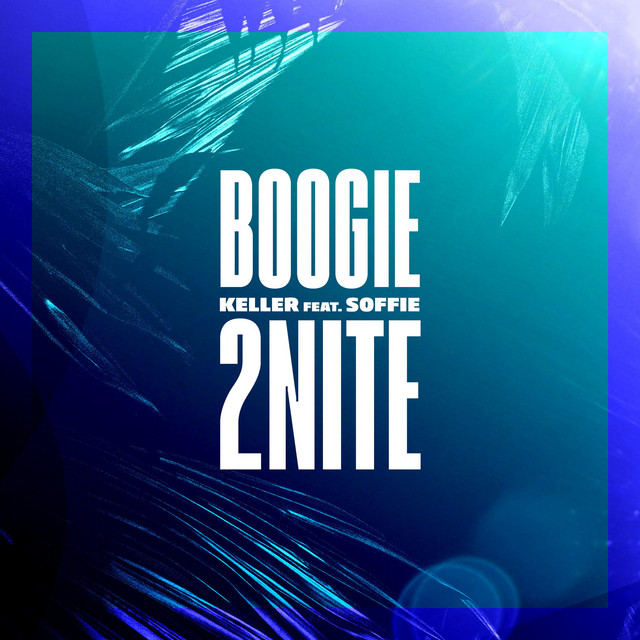 Boogie 2nite - Single by Keller | Spotify