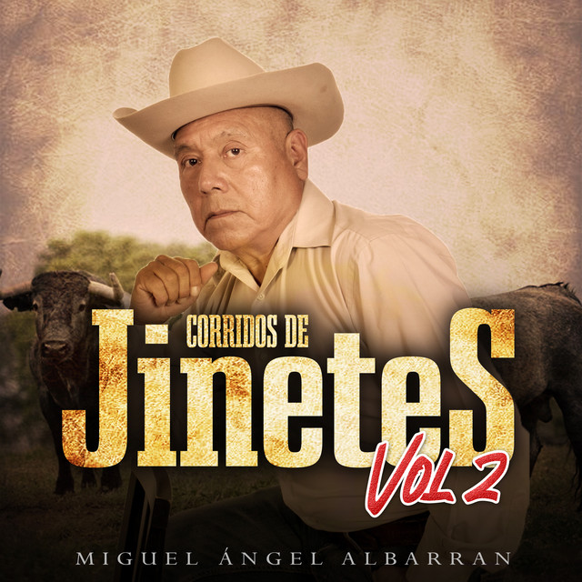 Corridos de Jinetes, Vol. 2 - Album by Miguel Ángel Albarran | Spotify