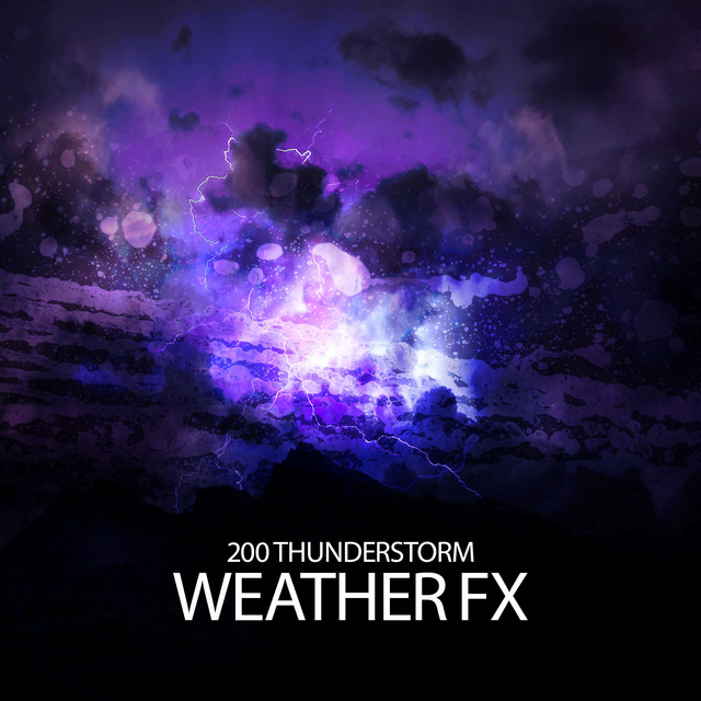 200 Thunderstorm Weather Fx ! ! ! ! - Album by Thunderstorm Sound Bank ...
