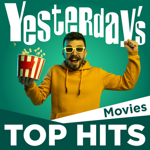 Yesterday's Top Hits: Movies - Compilation by Various Artists | Spotify