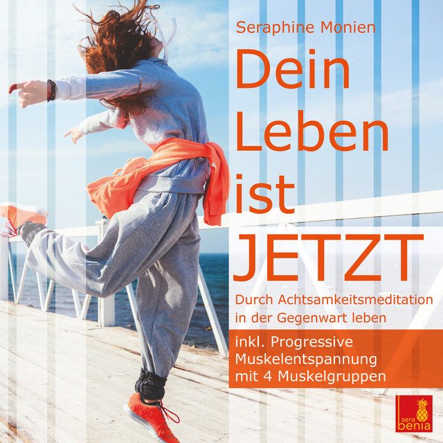 Dein Leben ist JETZT [Durch Achtsamkeitsmeditation in der Gegenwart ...
