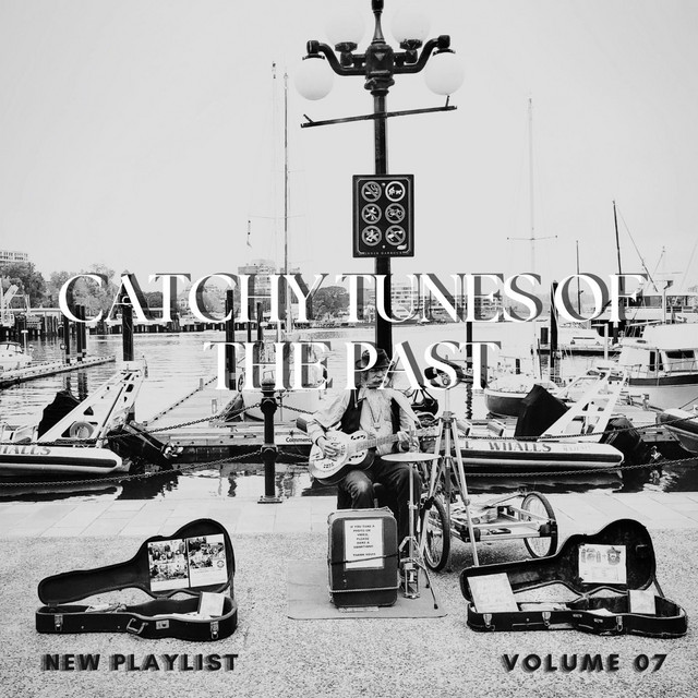 Catchy Tunes Of The Past Vol 7 - Compilation by Various Artists | Spotify