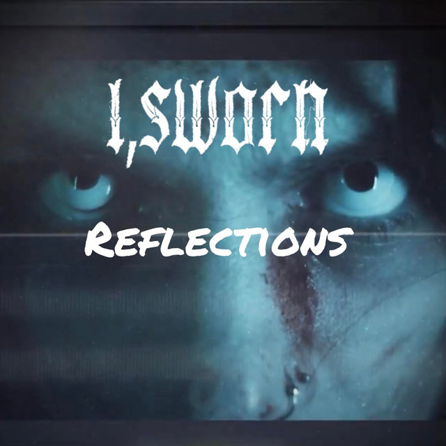 Reflections - Single by I Sworn | Spotify