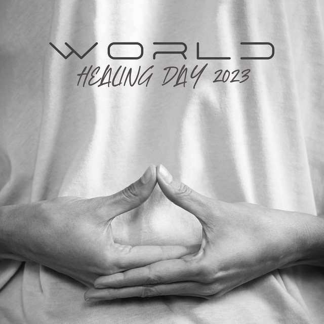 World Healing Day 2023: Music for Yoga, Prayer, Tai Chi, Qigong, Reiki ...