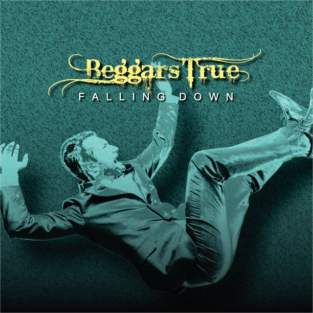 Falling Down - Album by Beggars True | Spotify