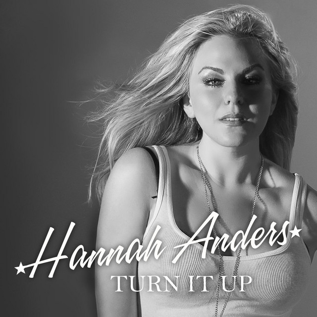 Turn It Up - EP by Hannah Anders | Spotify