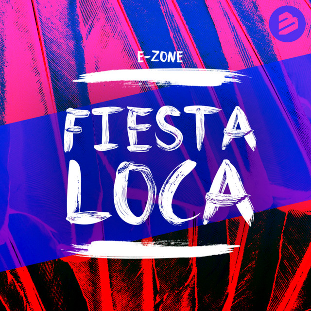 Fiesta Loca - Single by E-Zone | Spotify