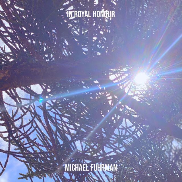 In Royal Honour - Single by Michael Fuhrman | Spotify