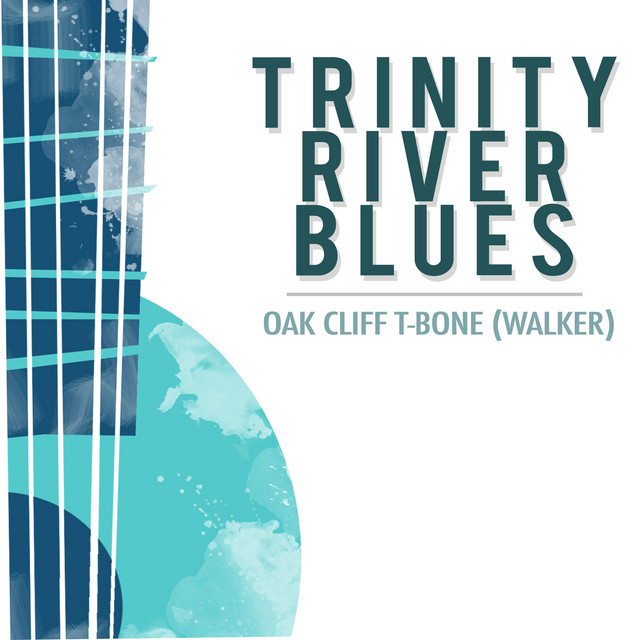 Trinity River Blues - Single by T-Bone Walker | Spotify