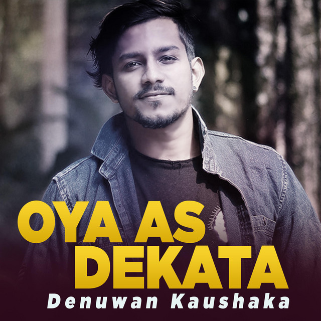 Oya As Dekata - Single by Denuwan Kaushaka | Spotify