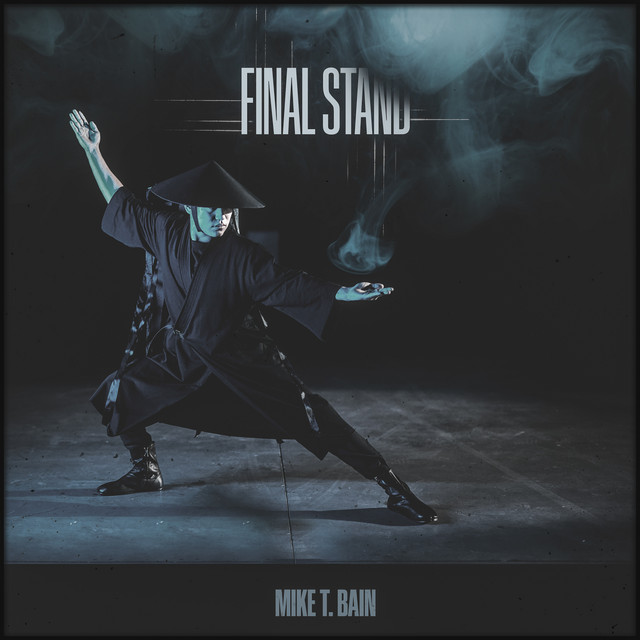 Final Stand - Single by MIKE T. BAIN | Spotify