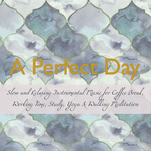 A Perfect Day - Slow and Relaxing Instrumental Music for Coffee Break ...
