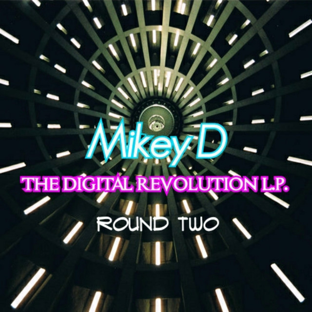 The Digital Revolution L.P. Round Two - Album by Mikey D | Spotify