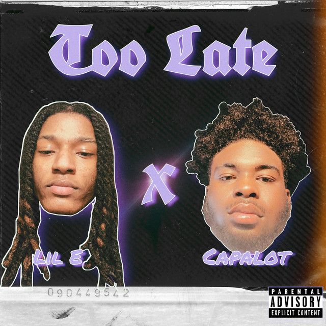 Too Late - Single by Lil E | Spotify