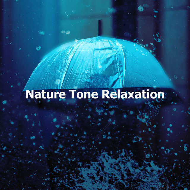 Nature Tone Relaxation - Album by Sounds of Nature Relaxation | Spotify