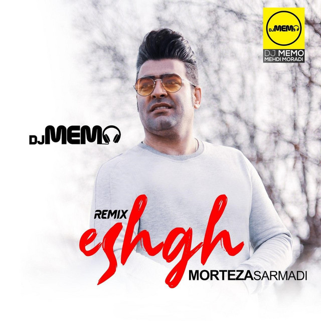 Eshgh (Dj Memo Remix) - Single by Morteza Sarmadi | Spotify