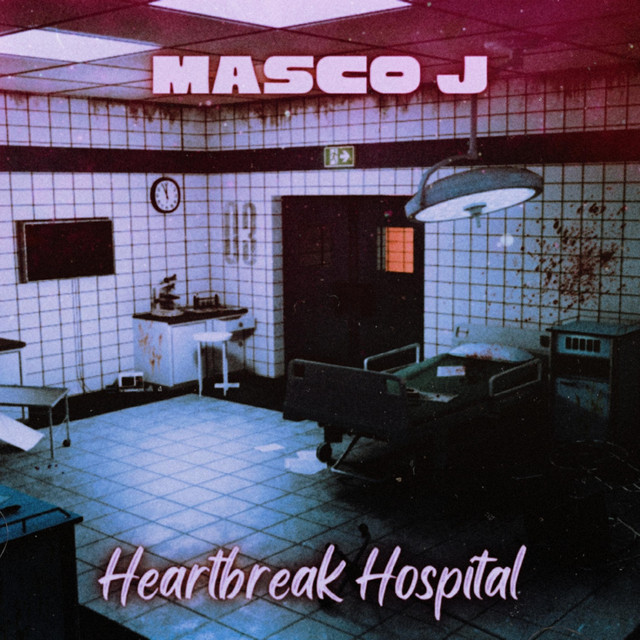 HEARTBREAK HOSPITAL - Album by Masco J | Spotify