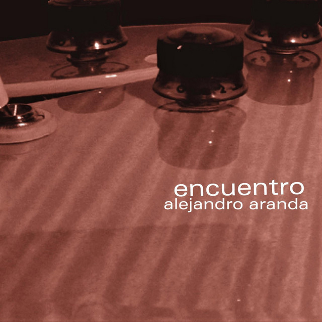 Encuentro - Album by Alejandro Aranda | Spotify