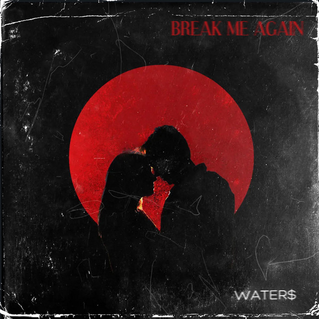 BREAK ME AGAIN - Single by WATER$ | Spotify