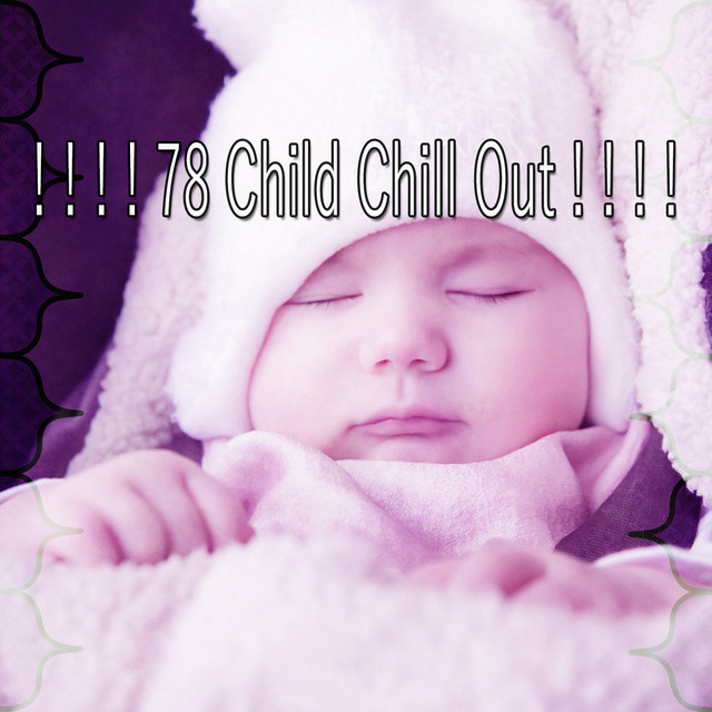 78 Child Chill Out ! ! ! ! - Album by Lounge relax | Spotify