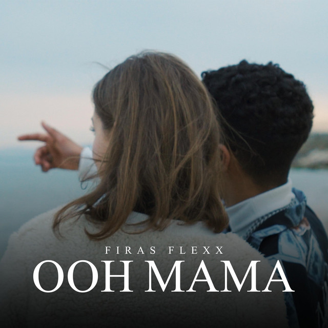 OOH MAMA - Single by FIRAS FLEXX | Spotify