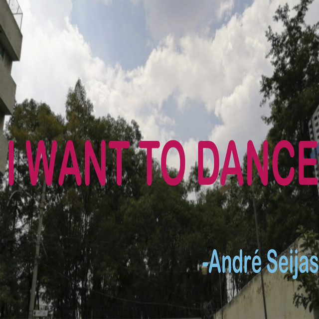 BPM and key for I want to dance by André Seijas | Tempo for I want to ...