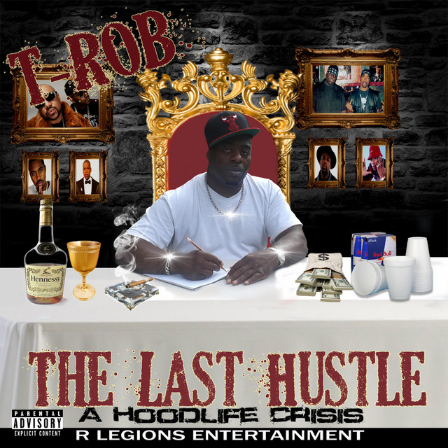 The Last Hustle (A Hoodlife Crisis) - Album by T-ROB | Spotify