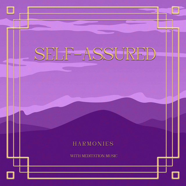 zZz Self-Assured Harmonies with Meditation Music zZz - Album by ...