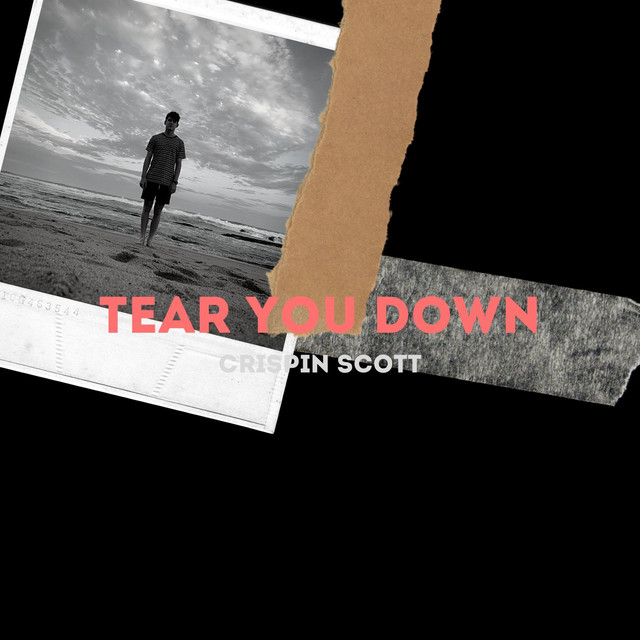Tear You Down - Single by Crispin Scott | Spotify
