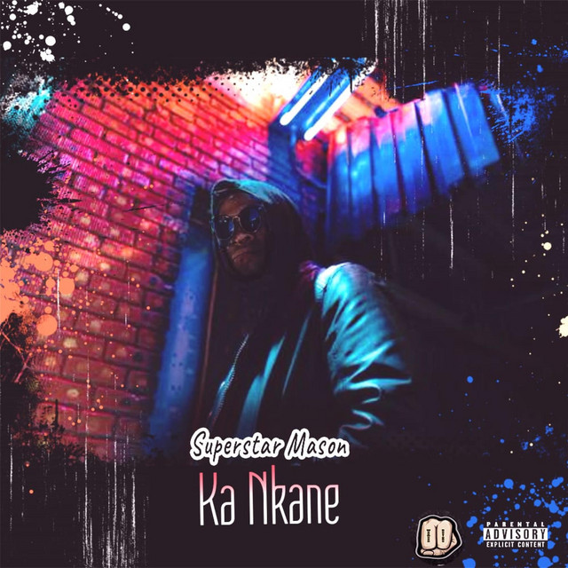 Ka Nkane – Single de Superstar Mason | Spotify