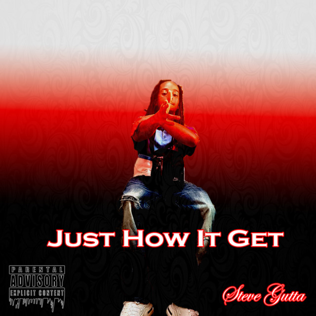 Just How It Get - Single by Steve Gutta | Spotify
