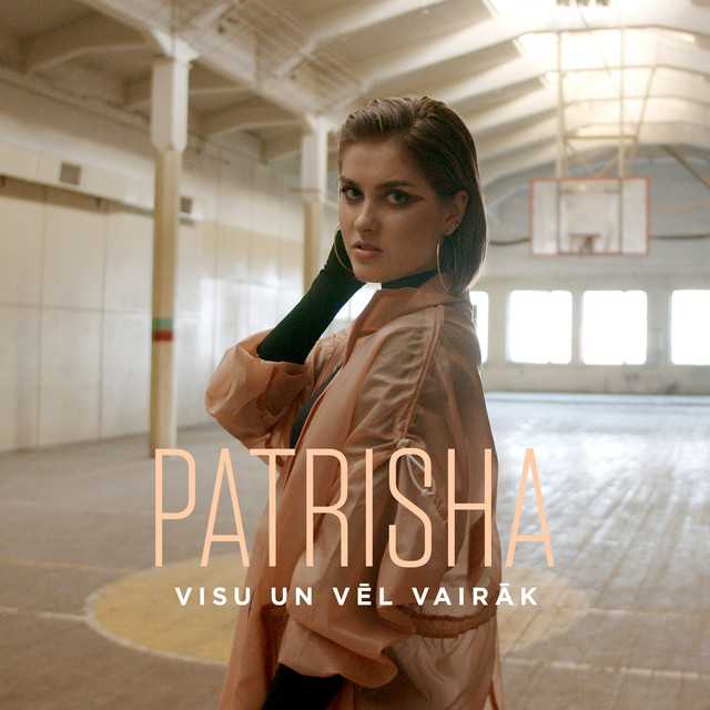 Visu un vēl vairāk - Single by Patrisha | Spotify
