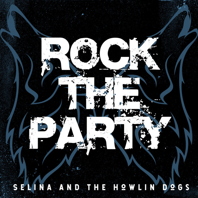 Rock The Party - Single by Selina and the Howlin Dogs | Spotify