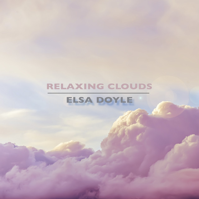 Relaxing Clouds - Single by Elsa Doyle | Spotify