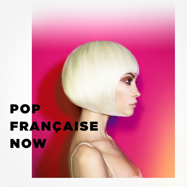 Pop Française Now (Top tubes de la radio) - Album by Le meilleur de la ...